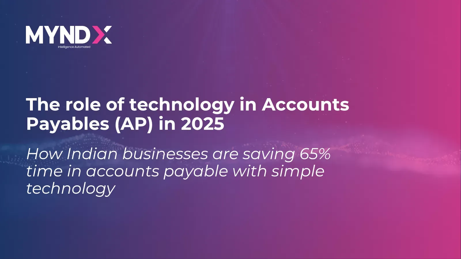 The Evolution of Accounts Payable: Tech Trends for 2026 | MYND ...